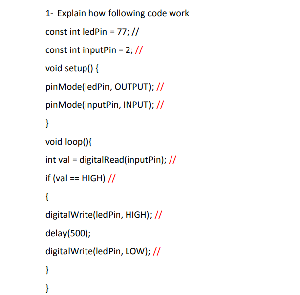 Solved 1- Explain how following code work const int ledPin = | Chegg.com Solved 1- Explain how following code work const int ledPin = | Chegg.com
