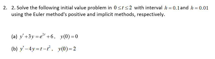 Solved 2. 2. Solve the following initial value problem in 0≤ | Chegg.com