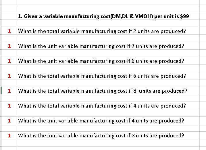 Solved 1. Given a variable manufacturing cost(DM,DL & VMOH) | Chegg.com