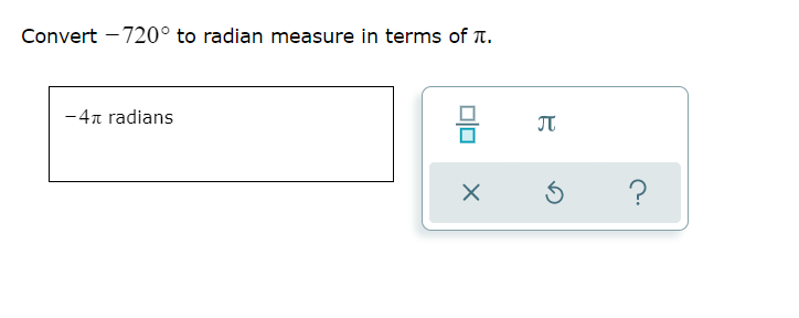 Solved Convert -720° to radian measure in terms of . -4 | Chegg.com