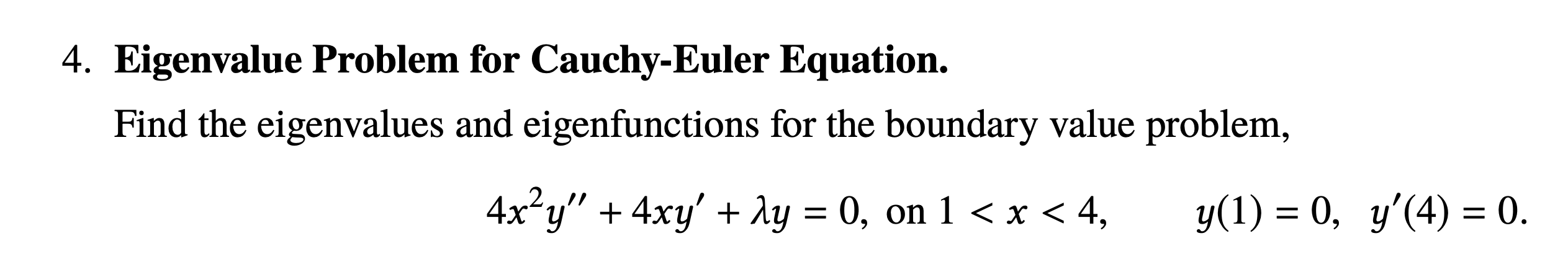 Solved 4. Eigenvalue Problem for Cauchy-Euler Equation. Find | Chegg.com
