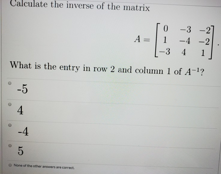 Solved Calculate the inverse of the matrix A = To 1 1-3 -3 | Chegg.com