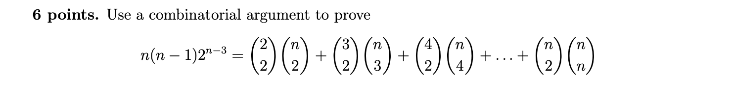 Solved 6 points. Use a combinatorial argument to prove п n п | Chegg.com