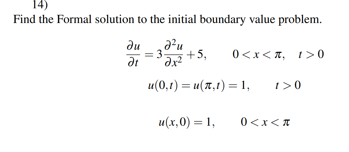 Solved 14) Find the Formal solution to the initial boundary | Chegg.com