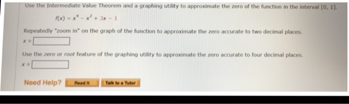 Solved Use the Intermediate Value Theorem and a graphing | Chegg.com