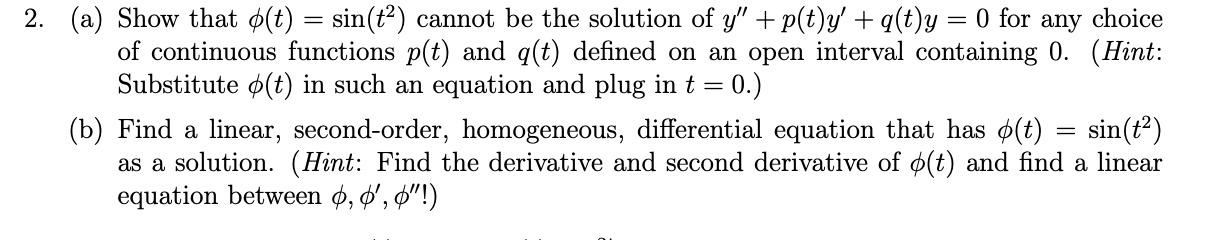 Solved 2. (a) Show that ϕ(t)=sin(t2) cannot be the solution | Chegg.com