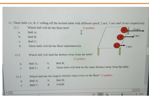 Solved 12. Three balls (A, B, C rolling of the leveled table | Chegg.com