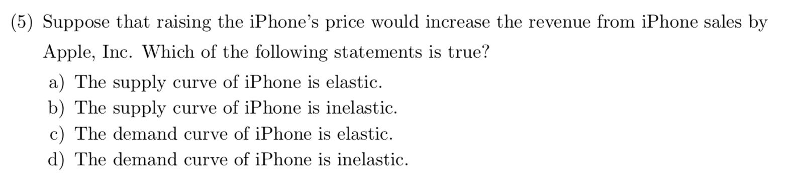 Solved (5) Suppose that raising the iPhone's price would | Chegg.com
