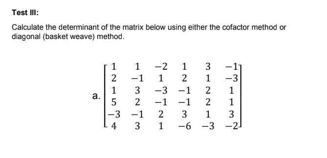 Solved Test III: Calculate the determinant of the matrix | Chegg.com