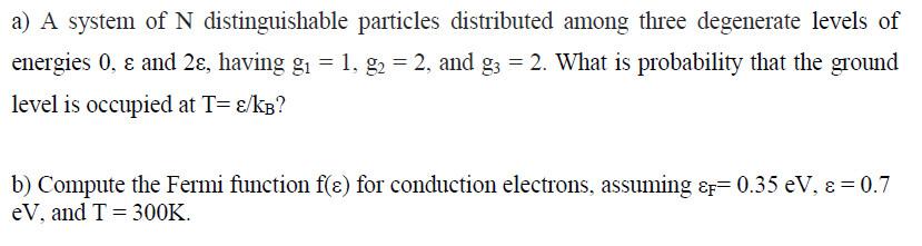 Solved a) A system of N distinguishable particles | Chegg.com