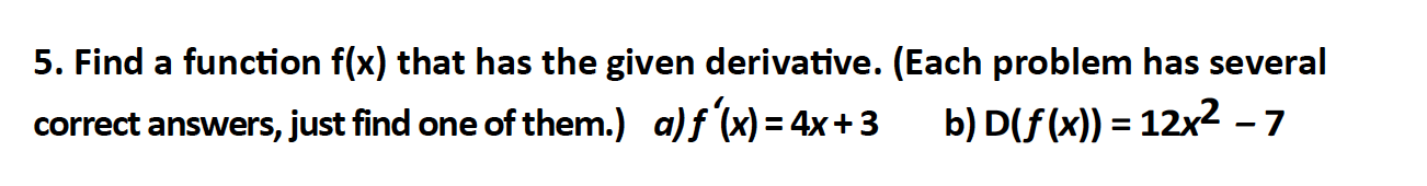 Solved Find a function f(x) ﻿that has the given derivative. | Chegg.com