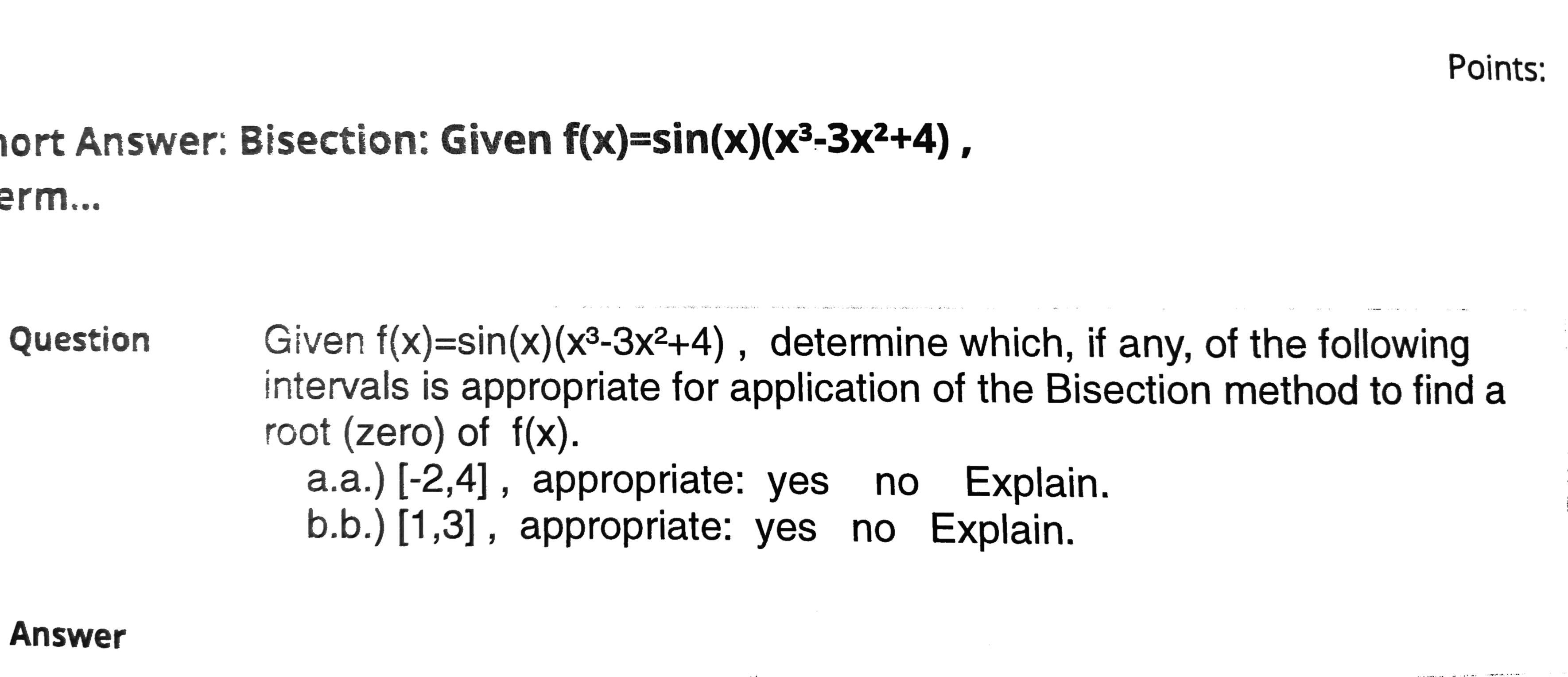 Solved Given f(x)=sin(x)(x3-3x2+4), ﻿determine which, if | Chegg.com