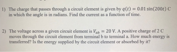 Solved 1) The charge that passes through a circuit element | Chegg.com