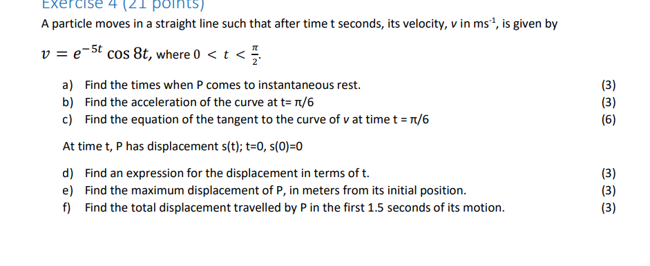 [Solved]: Exercise (21 points) A particle moves in a strai