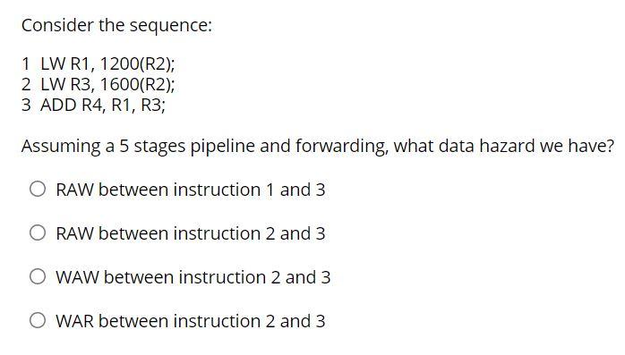 Solved Consider the sequence: 1 LW R1, 1200(R2); 2 LW R3, | Chegg.com