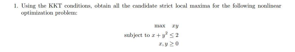 Solved 1. Using the KKT conditions, obtain all the candidate | Chegg.com