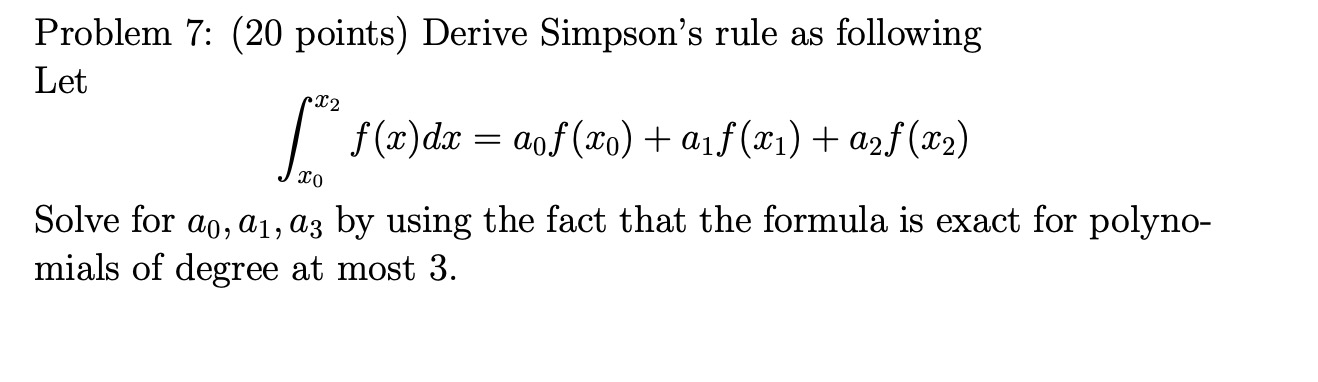 Solved Problem 7: (20 points) Derive Simpson's rule as | Chegg.com