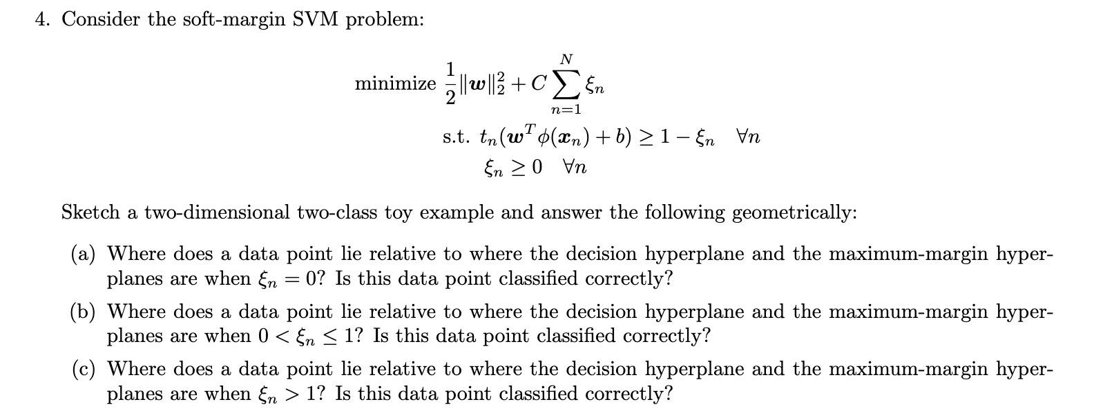 Solved 4. Consider the soft-margin SVM problem: | Chegg.com Solved 4. Consider the soft-margin SVM problem: | Chegg.com