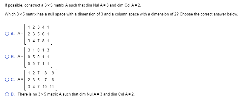Solved If possible, construct a 3x 5 matrix A such that dim | Chegg.com