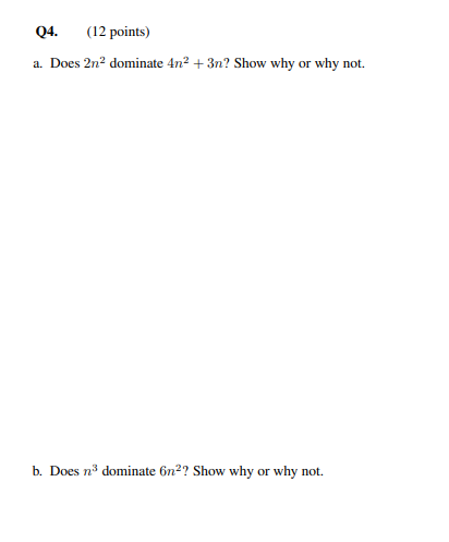 Solved a. Does 2n2 dominate 4n2+3n ? Show why or why not. b. | Chegg.com
