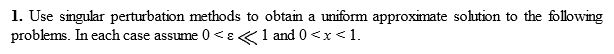 Solved This is perturbation method and asymptotic | Chegg.com