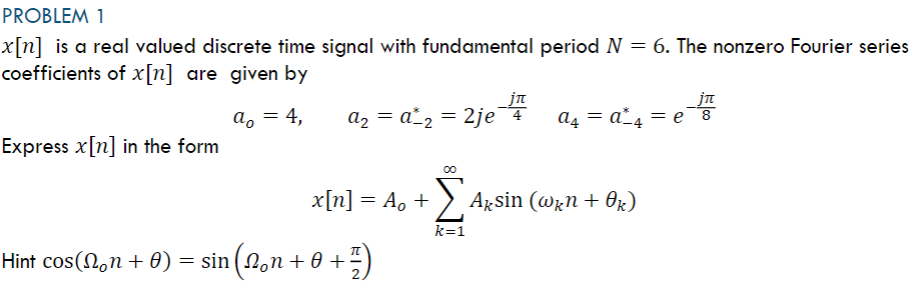 Solved PROBLEM 1 x[n] is a real valued discrete time signal | Chegg.com