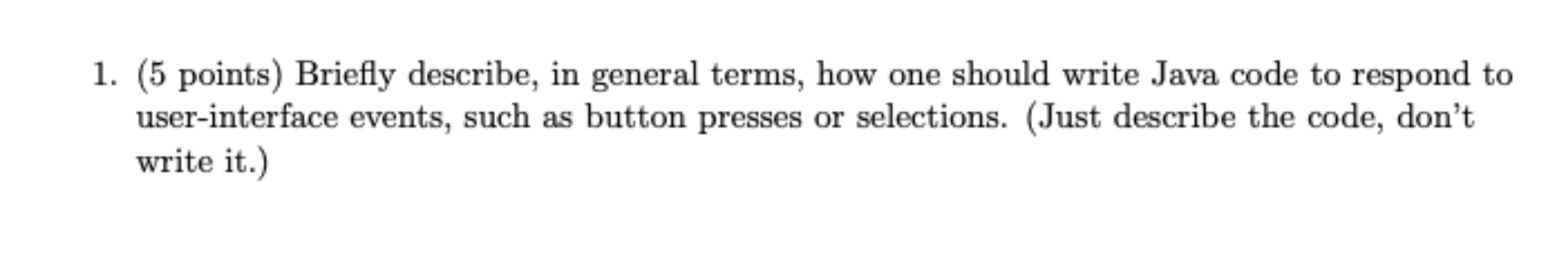 Solved 1. (5 points) Briefly describe, in general terms, how | Chegg.com