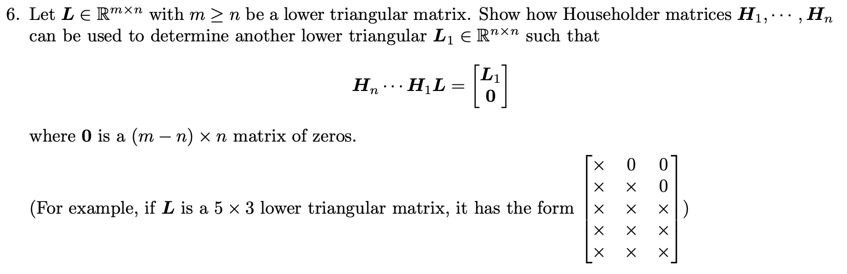 Solved 6. Let L∈Rm×n with m≥n be a lower triangular matrix. | Chegg.com