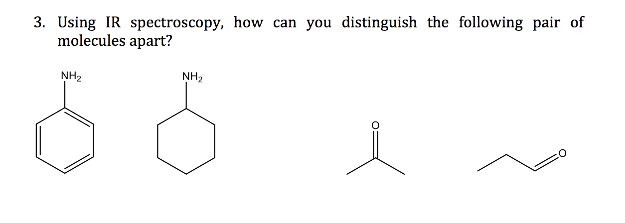 Solved 3. Using IR spectroscopy, how can you distinguish the | Chegg.com
