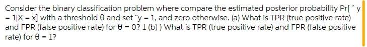 Solved Consider the binary classification problem where | Chegg.com