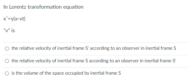 Solved In Lorentz transformation equation x'=y(x-vt) "V" is | Chegg.com