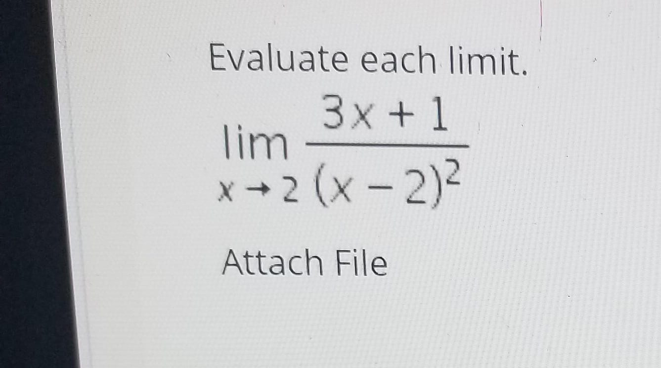 Solved Evaluate each limit. 3x + 1 lim x + 2(x - 2)2 Attach | Chegg.com