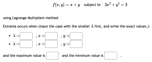 Solved f(x,y)=x+y subject to 3x2+y2=3 using Lagrange | Chegg.com