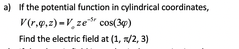 Solved a) If the potential function in cylindrical | Chegg.com