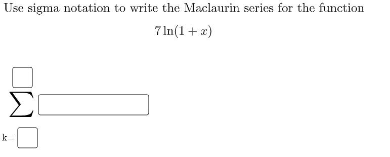 Solved Use sigma notation to write the Maclaurin series for | Chegg.com