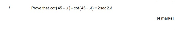Solved 7 Prove that cot(45+ A)+cot(45 - A)=2 sec 2A [4 | Chegg.com