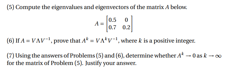 Solved (5) Compute the eigenvalues and eigenvectors of the | Chegg.com