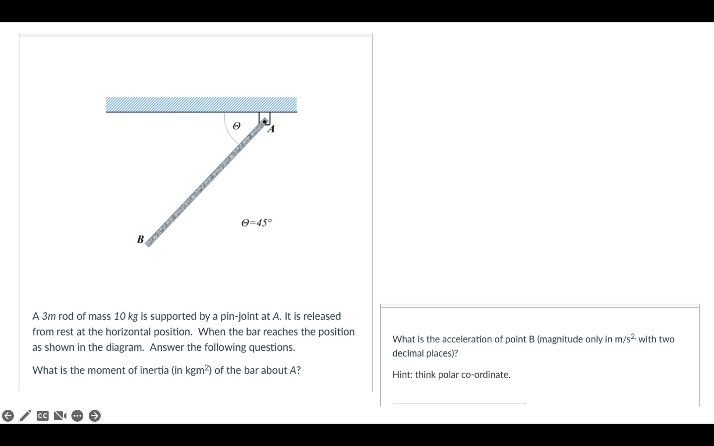 Solved A 3 m rod of mass 10 kg is supported by a pin-joint | Chegg.com