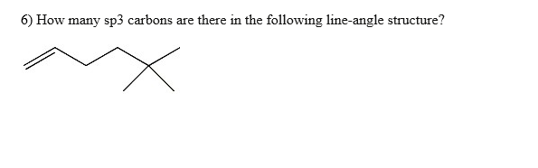 Solved 6) How many sp3 carbons are there in the following | Chegg.com