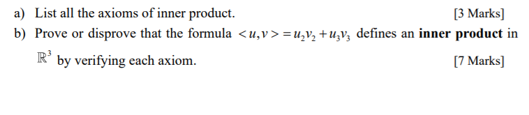 Solved a) List all the axioms of inner product. [3 Marks] b) | Chegg.com