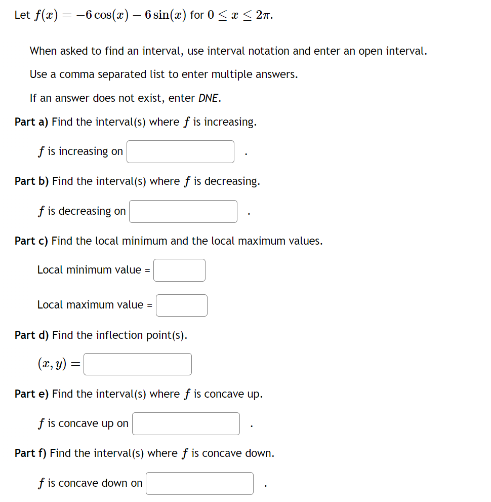 Solved Let f(x)=−6cos(x)−6sin(x) for 0≤x≤2π. When asked to | Chegg.com