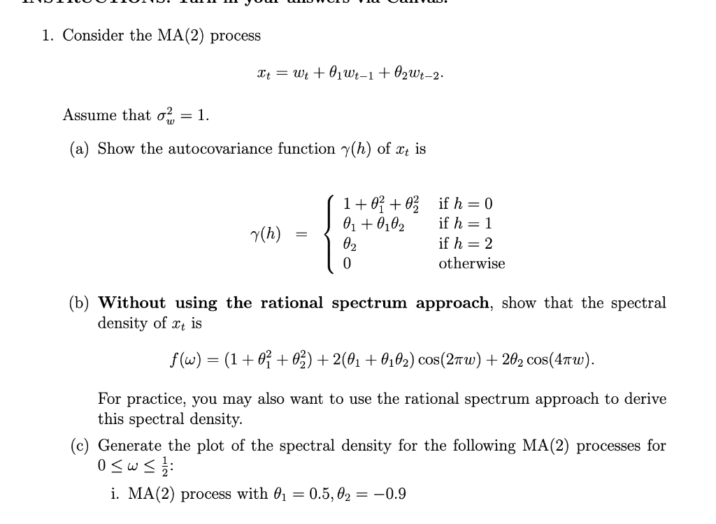 Solved 1. Consider the MA(2) process xt=wt+θ1wt−1+θ2wt−2 | Chegg.com