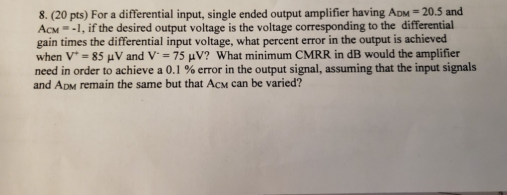Solved 8. (20 pts) For a differential input, single ended | Chegg.com