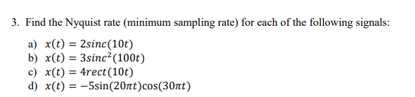 Solved 3. Find the Nyquist rate (minimum sampling rate) for | Chegg.com