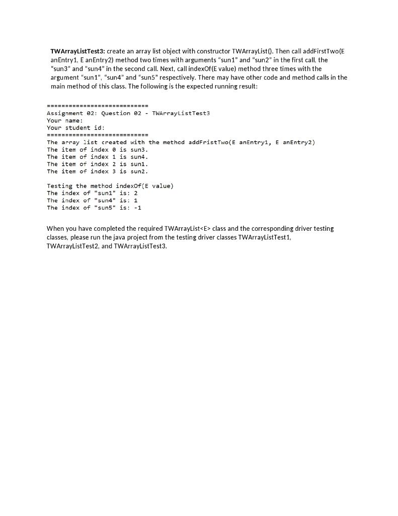 Solved TWArrayListTest1: create an array list object with | Chegg.com