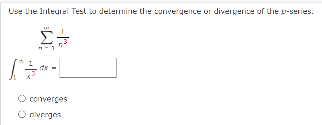 Solved Use the Integral Test to determine the convergence or | Chegg.com