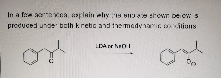 Solved In a few sentences, explain why the enolate shown | Chegg.com