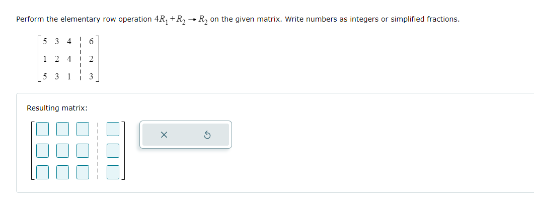 Solved Perform the elementary row operation 4R1+R2→R2 on the | Chegg.com