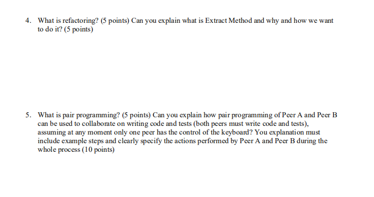 Solved 4. What is refactoring? (5 points) Can you explain | Chegg.com