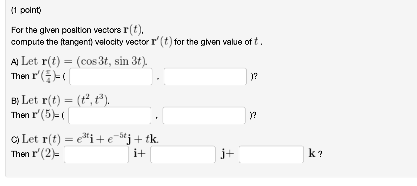 Solved (1 point) For the given position vectors r(t), | Chegg.com
